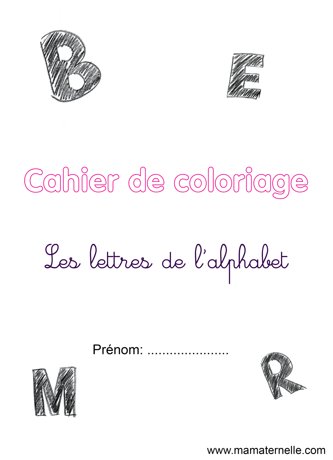 Cahier de coloriage : L'alphabet - Ma Maternelle