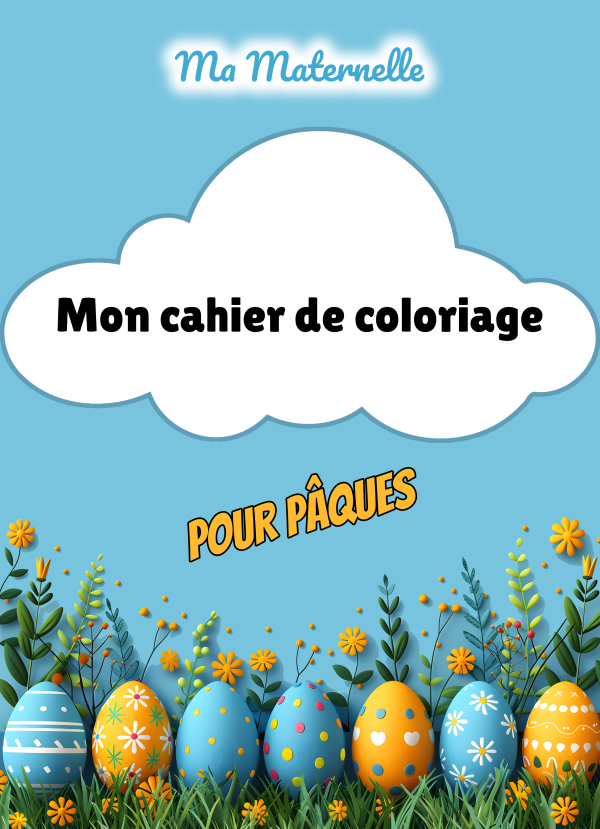 Mon cahier de coloriage pour Pâques - Ma Maternelle