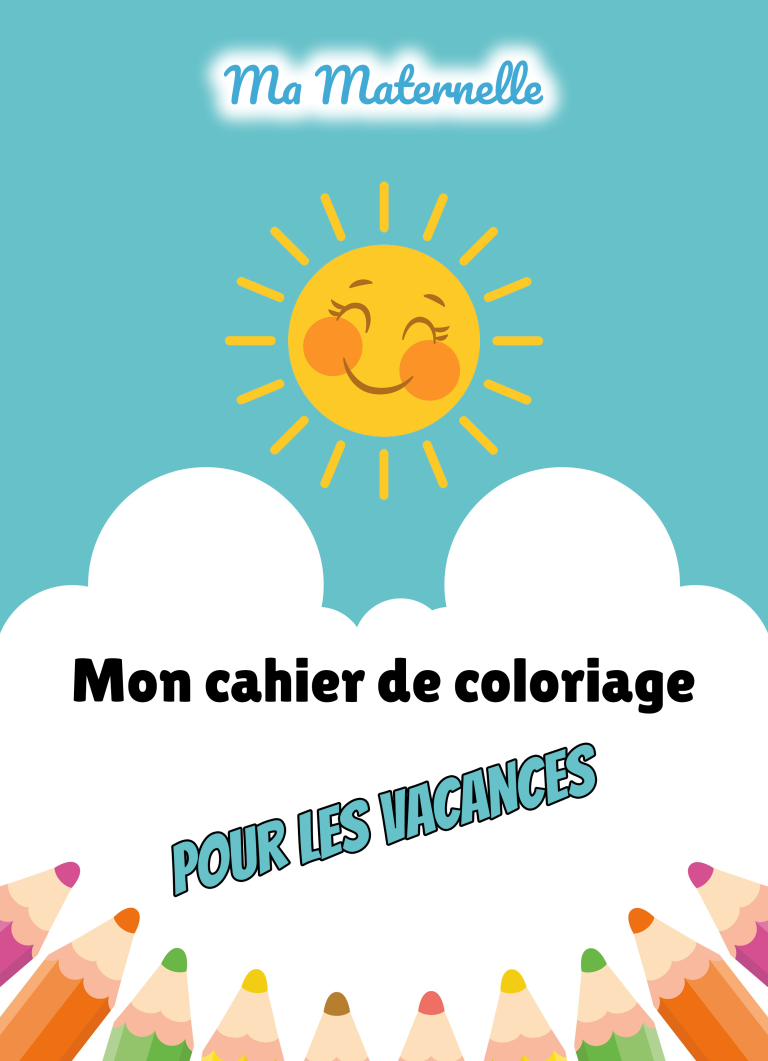 Mon cahier de coloriage pour les vacances - Ma Maternelle