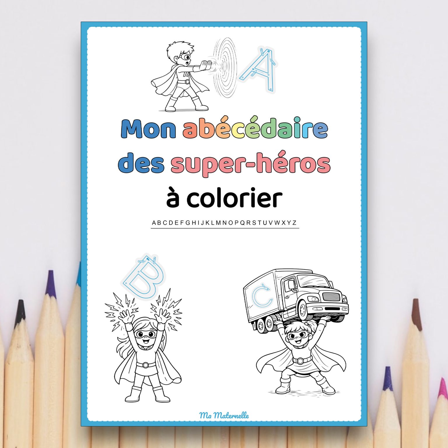 Cahier de coloriage abécédaire super héros maternelle - Ma Maternelle